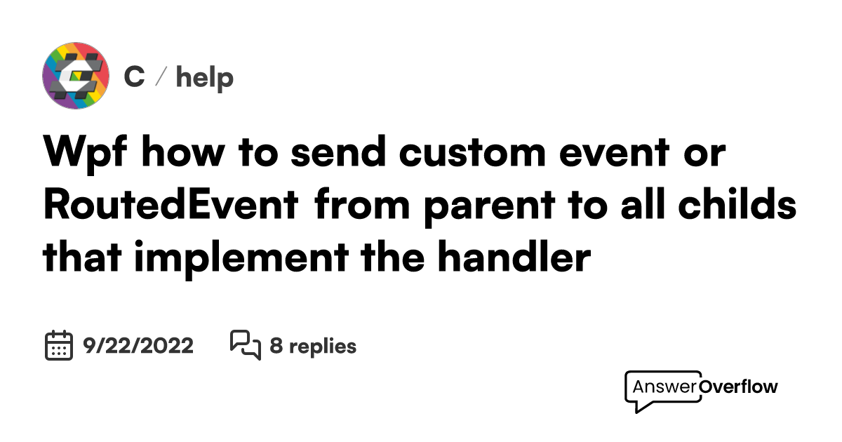 Wpf how to send custom event (or RoutedEvent) from parent to all childs that implement the ...