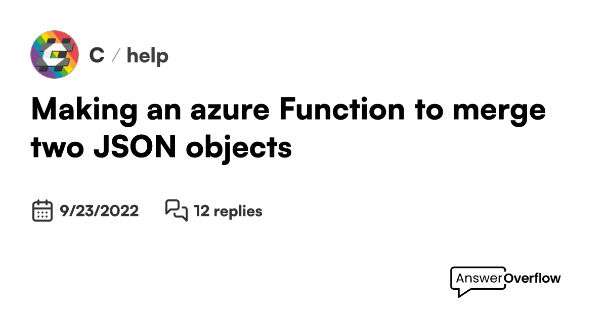 Making an azure Function to merge two JSON objects - C#