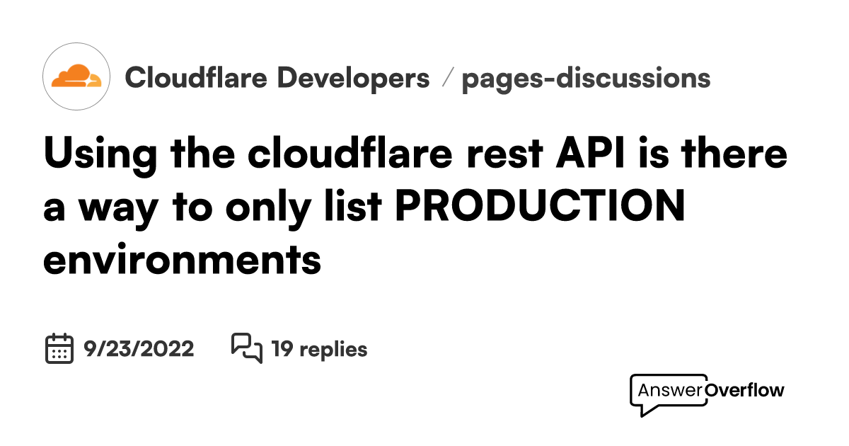 Using the cloudflare rest API, is there a way to only list `PRODUCTION` environments ...