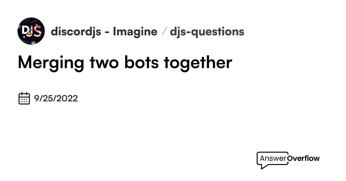 Merging two bots together - discord.js - Imagine an app