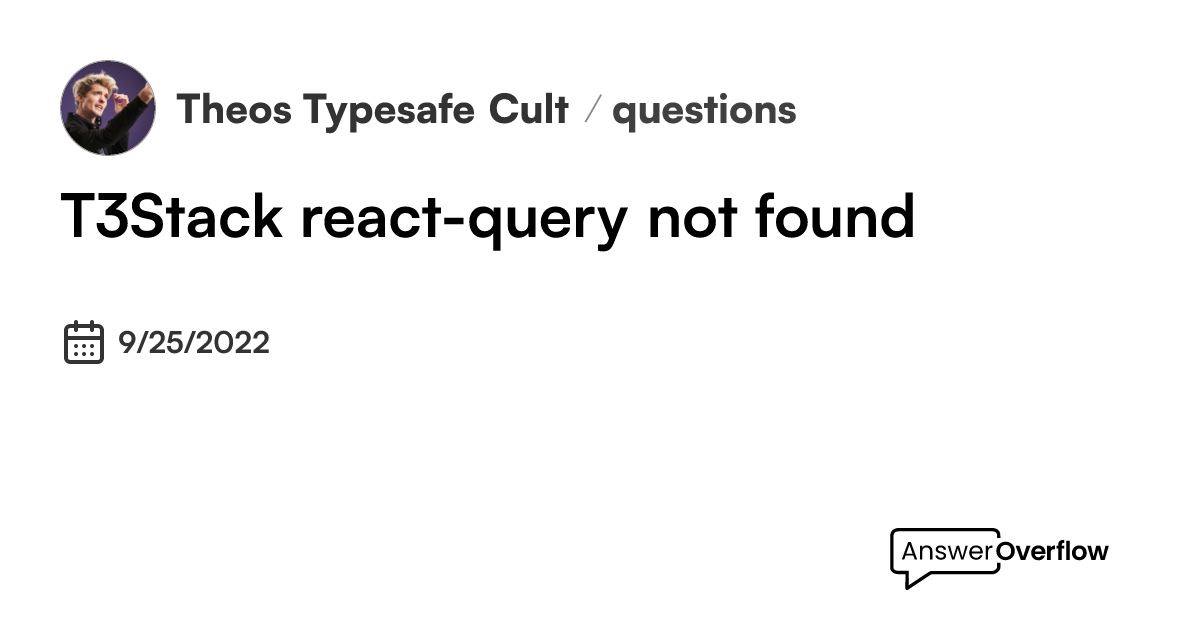 T3Stack 'react-query' not found - Theo's Typesafe Cult