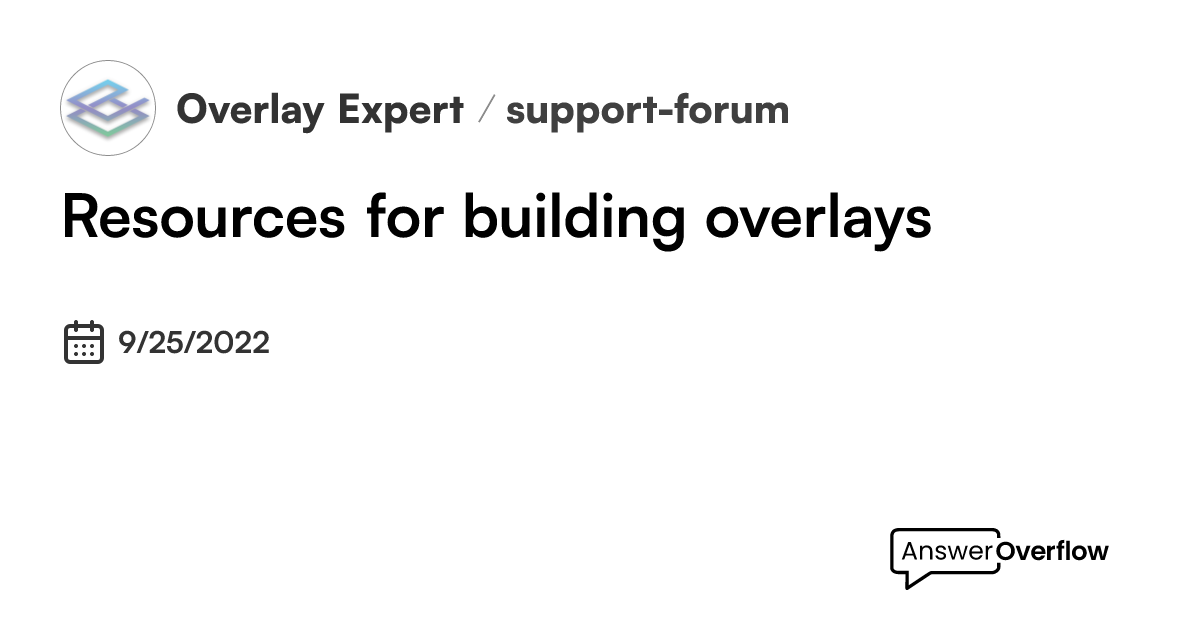 Resources for building overlays - Overlay Expert