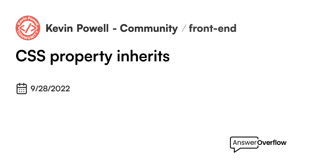 CSS property { inherits } - Kevin Powell - Community