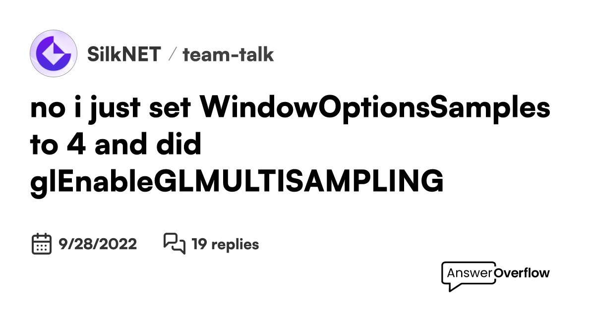 no i just set WindowOptions.Samples to 4 and did glEnable(GL_MULTISAMPLING) - Silk.NET