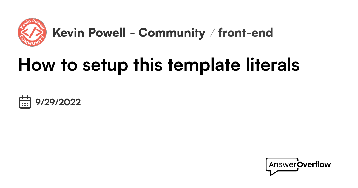 How to setup this template literals? - Kevin Powell - Community