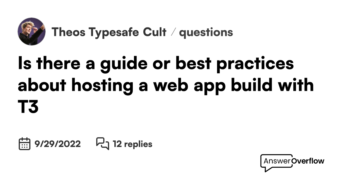 Is There A Guide Or Best Practices About Hosting A Web App Build With T3 Theos Typesafe Cult