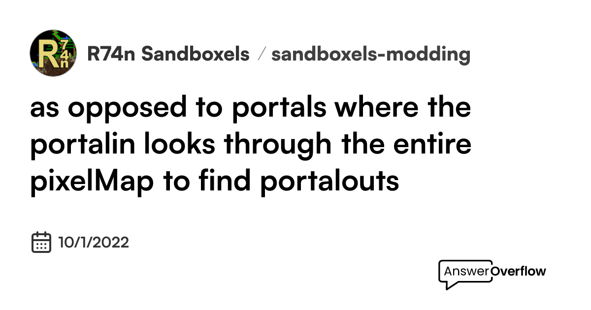 as opposed to portals, where the portal_in looks through the entire pixelMap to find portal_out ...