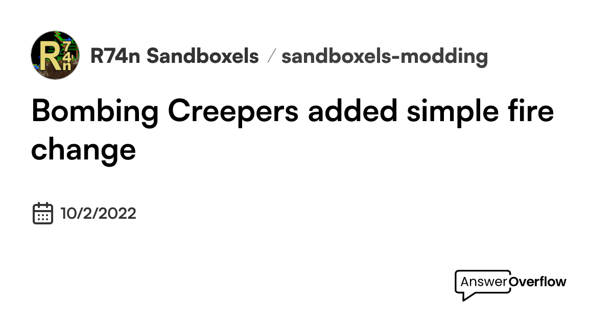 Bombing Creepers added (simple fire change) - 🚨 R74n / Sandboxels