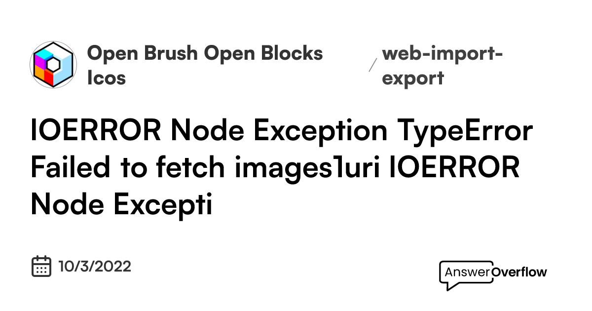 ```IO_ERROR Node Exception: TypeError: Failed to fetch /images/1/uri IO_ERROR Node Exception ...