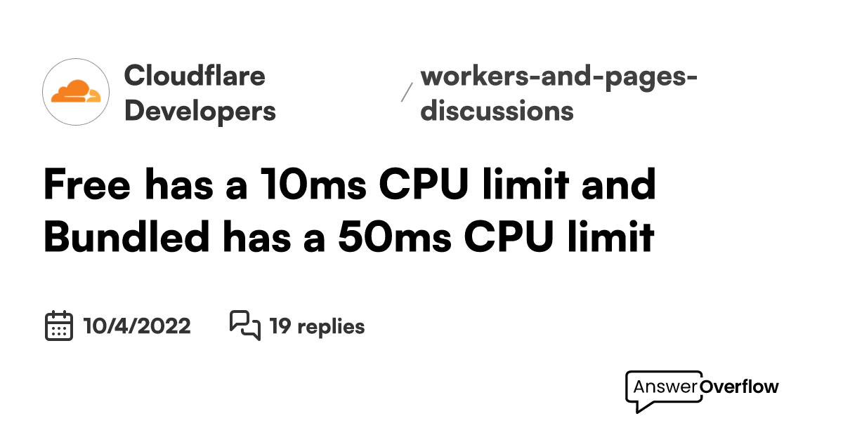Free has a 10ms CPU limit and Bundled has a 50ms CPU limit - Cloudflare Developers
