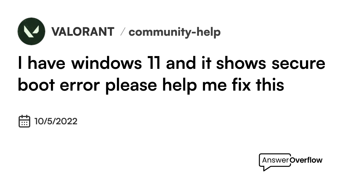 I have windows 11 and it shows secure boot error , please help me fix ...