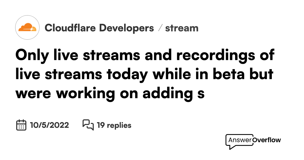 Only live streams and recordings of live streams today while in beta, but we're working on ...