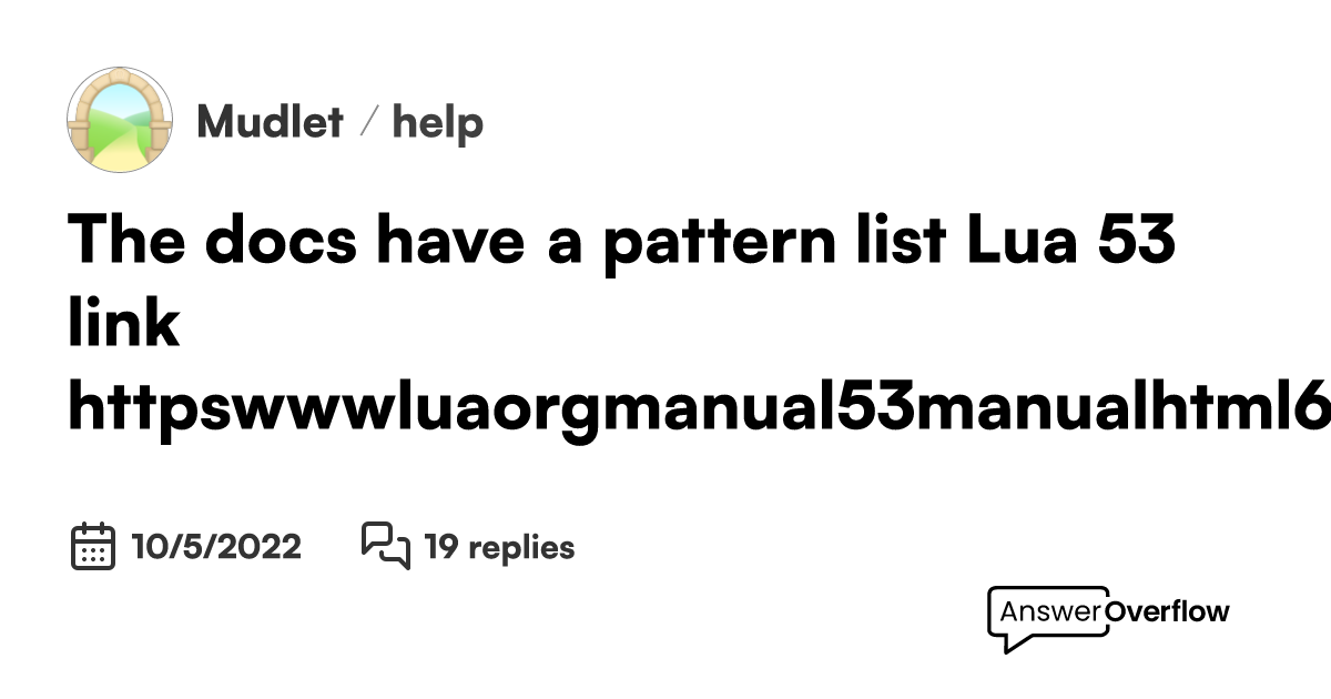 The docs have a pattern list (Lua 5.3 link) https://www.lua.org/manual/5.3/manual.html#6.4.1 ...