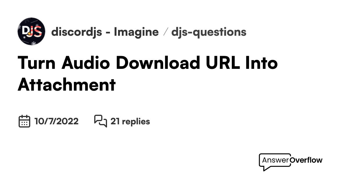 Turn Audio Download URL Into Attachment - discord.js - Imagine an app