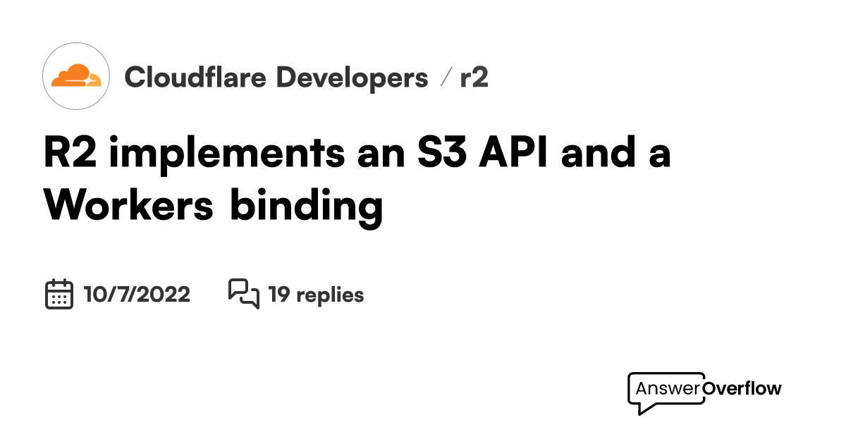 R2 implements an S3 API and a Workers binding - Cloudflare Developers