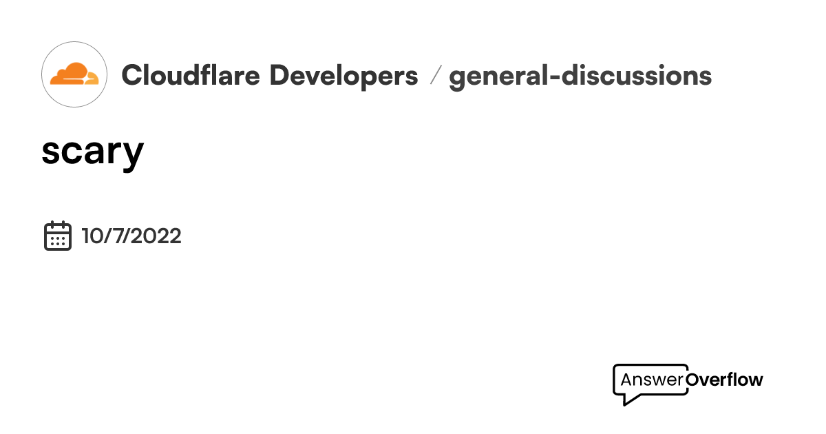 scary - Cloudflare Developers