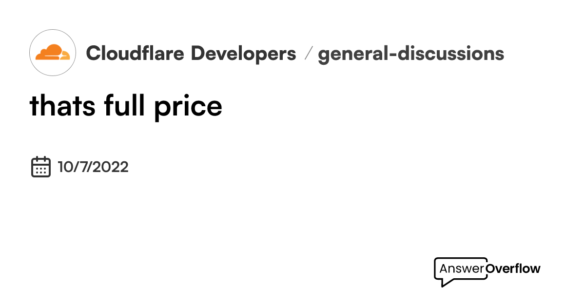 thats full price 🤔 - Cloudflare Developers