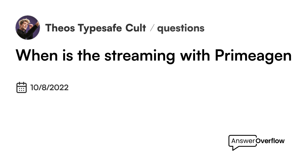 When is the streaming with Primeagen? - Theo's Typesafe Cult