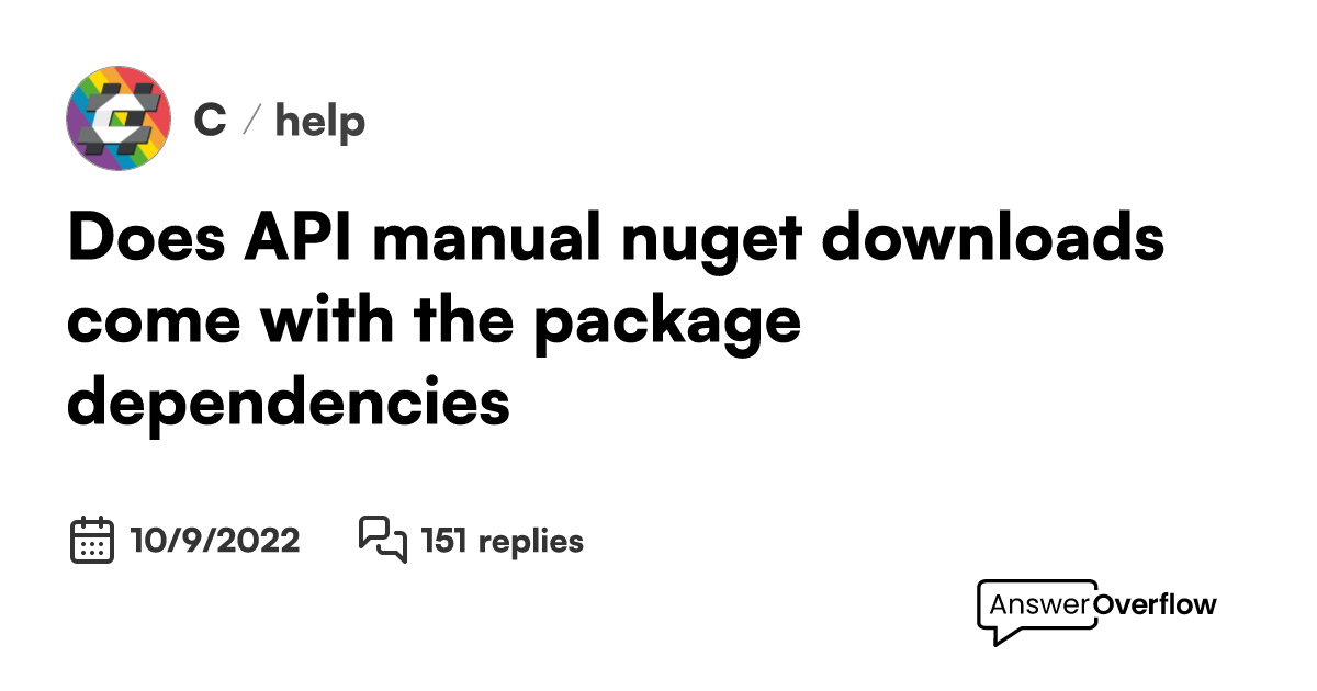 Does Api Manual Nuget Downloads Come With The Package Dependencies C