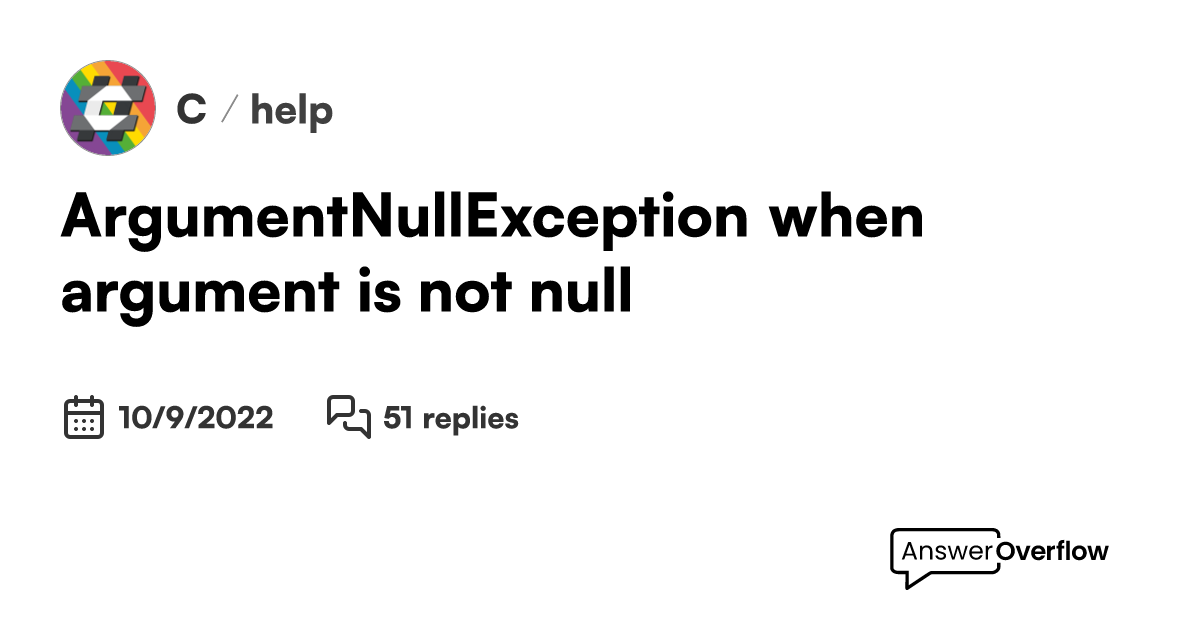 ArgumentNullException when argument is not null - C#