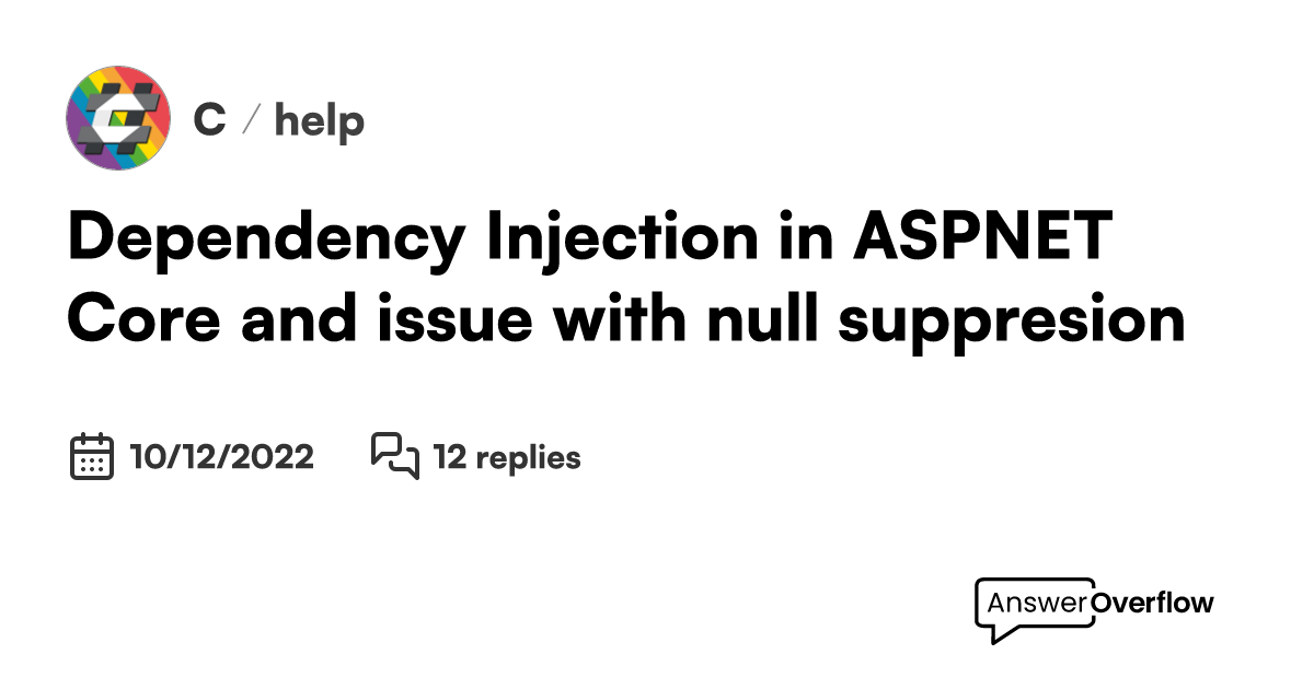 Dependency Injection in ASP.NET Core and issue with null suppresion - C#