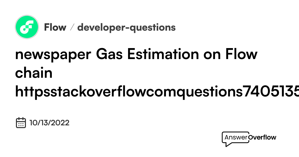 :newspaper: | **Gas Estimation on Flow chain** https://stackoverflow.com/questions/74051353/gas ...