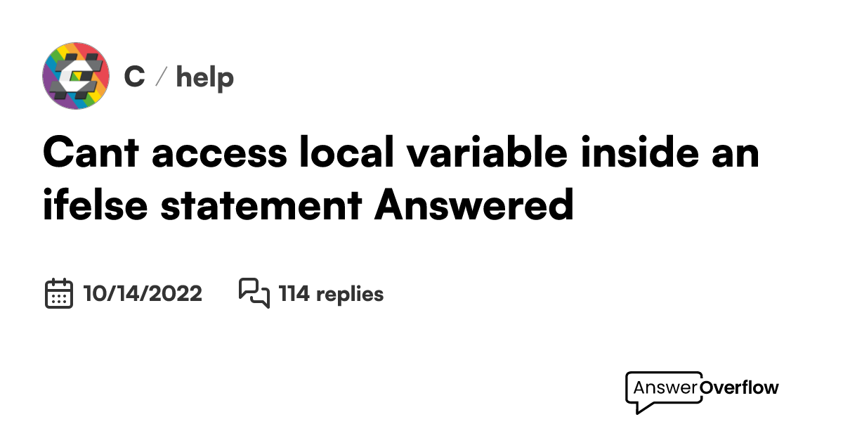 Can't access local variable inside an if...else statement [Answered] - C#