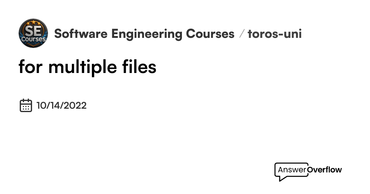 for multiple files - Software Engineering Courses (SECourses)