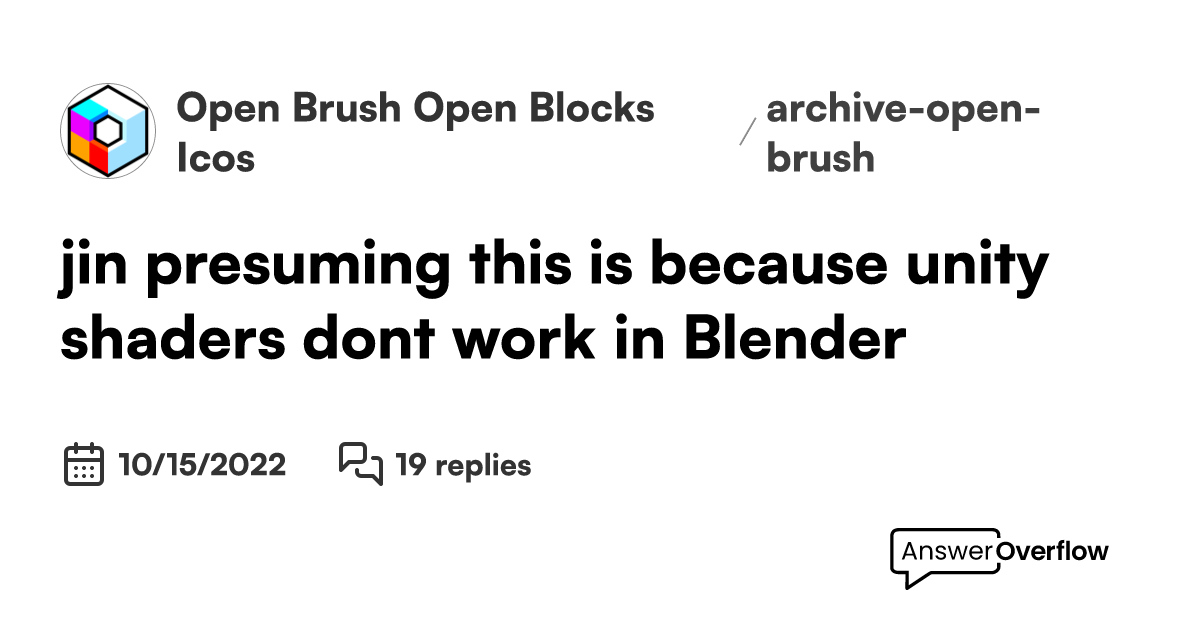 @jin presuming this is because unity shaders dont work in Blender? - Open Brush, Open Blocks ...
