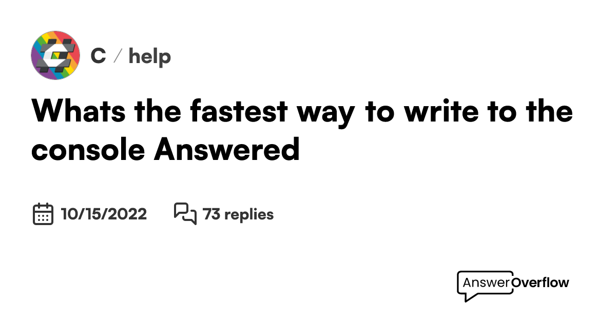 Whats the fastest way to write to the console [Answered] - C#