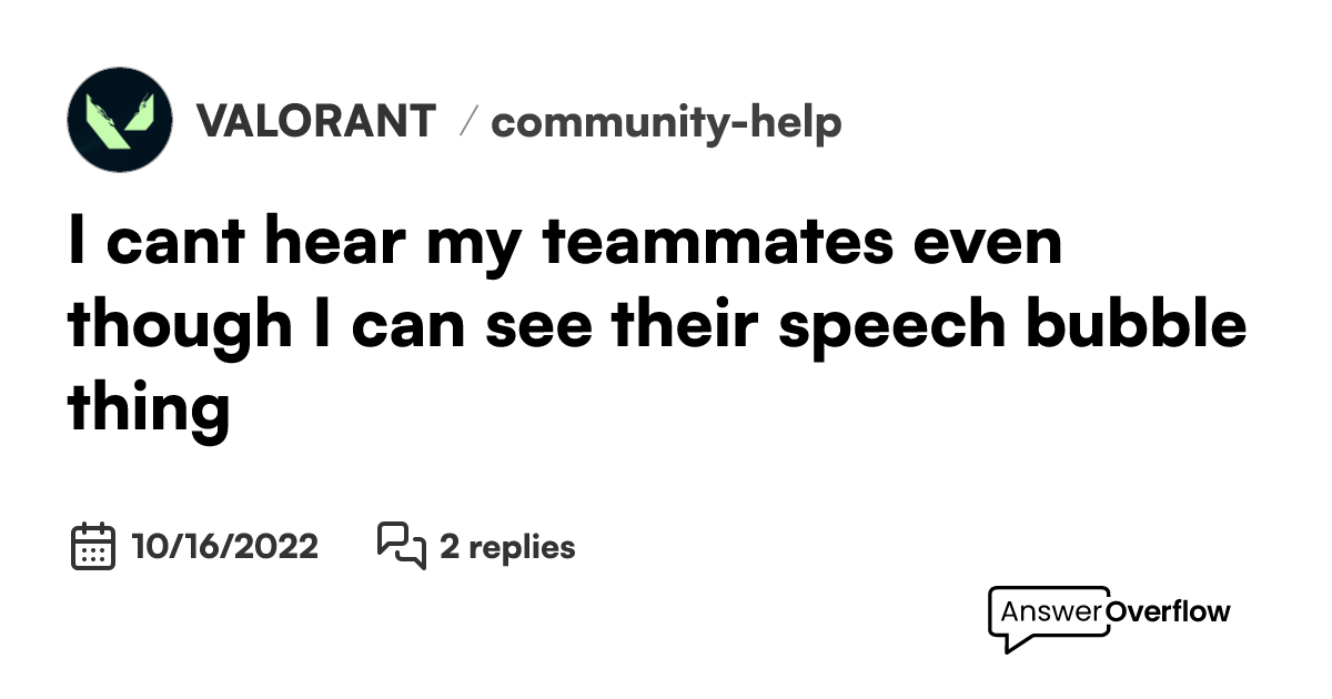 I can't hear my teammates even though I can see their speech bubble ...