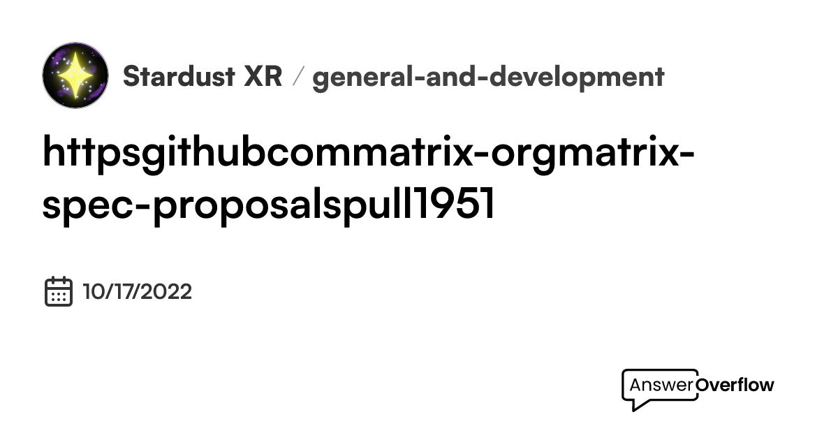 https://github.com/matrix-org/matrix-spec-proposals/pull/1951 - Stardust XR