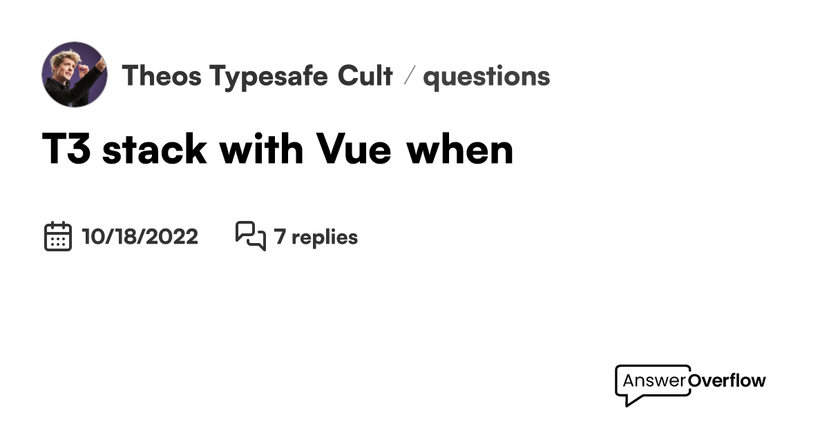 T3 stack with Vue, when? - Theo's Typesafe Cult
