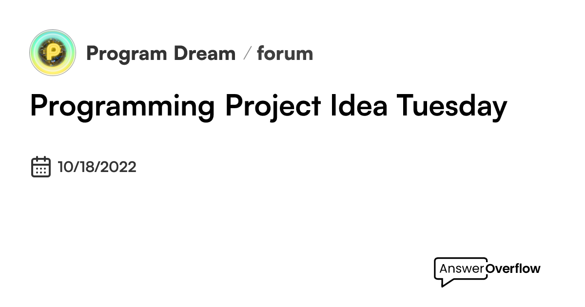 Programming Project Idea Tuesday - Program Dream