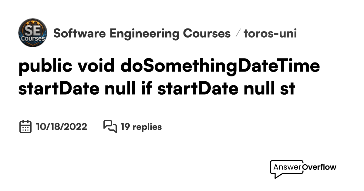 public void doSomething(DateTime? startDate = null ) { if (startDate == null) { startDate = new ...