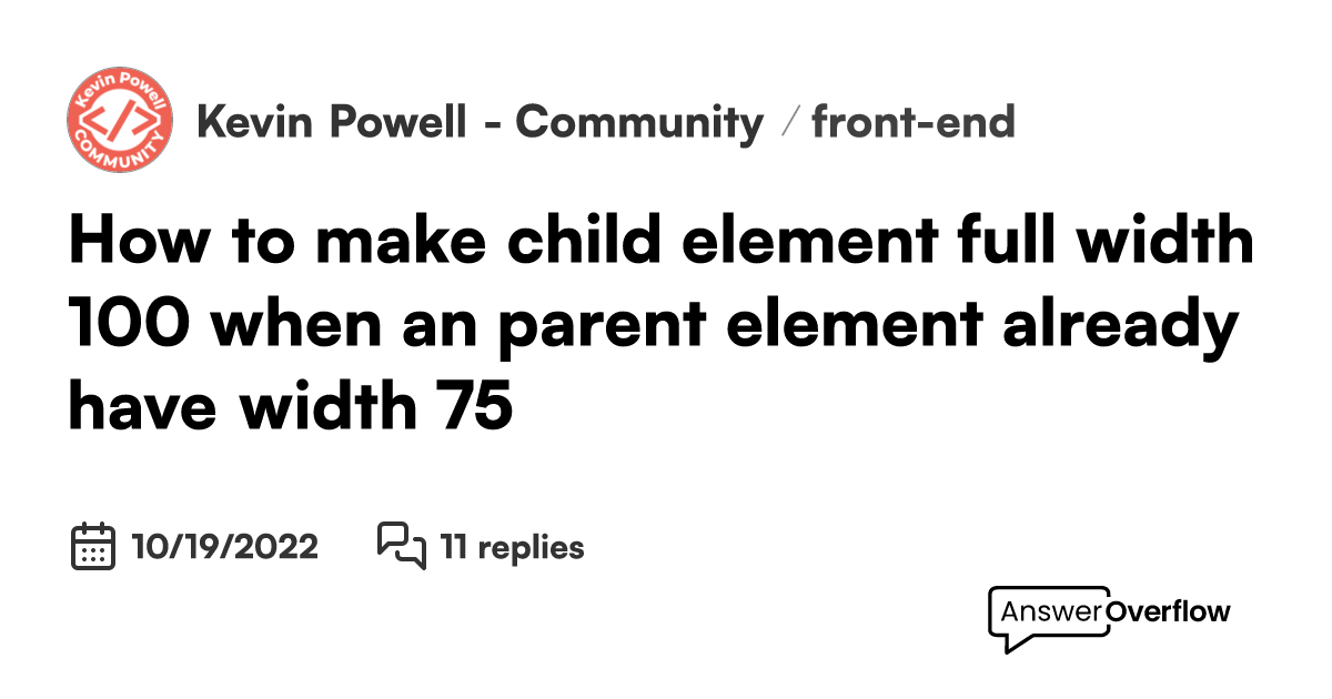 How to make child element full width 100% when an parent element already have width 75%? - Kevin ...