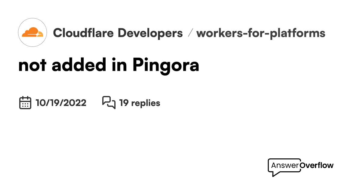 not added in Pingora - Cloudflare Developers