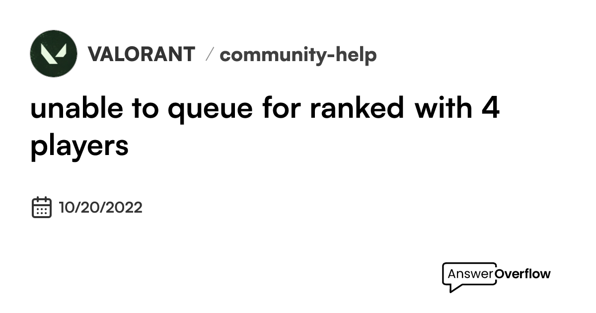 unable to queue for ranked with 4 players?? - VALORANT