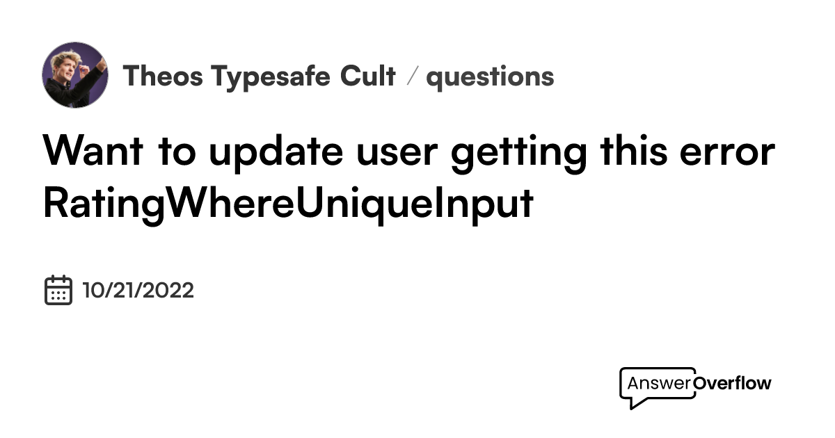 Want to update user getting this error `RatingWhereUniqueInput` - Theo's Typesafe Cult