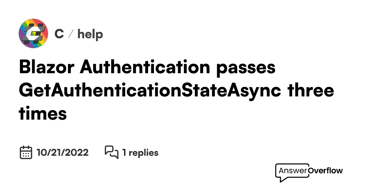Blazor Authentication passes GetAuthenticationStateAsync() three times - C#