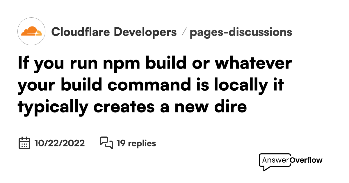 If you run `npm build` (or whatever your build command is) locally, it ...