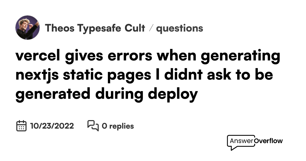 vercel gives errors when generating nextjs static pages I didn't ask to be generated during ...