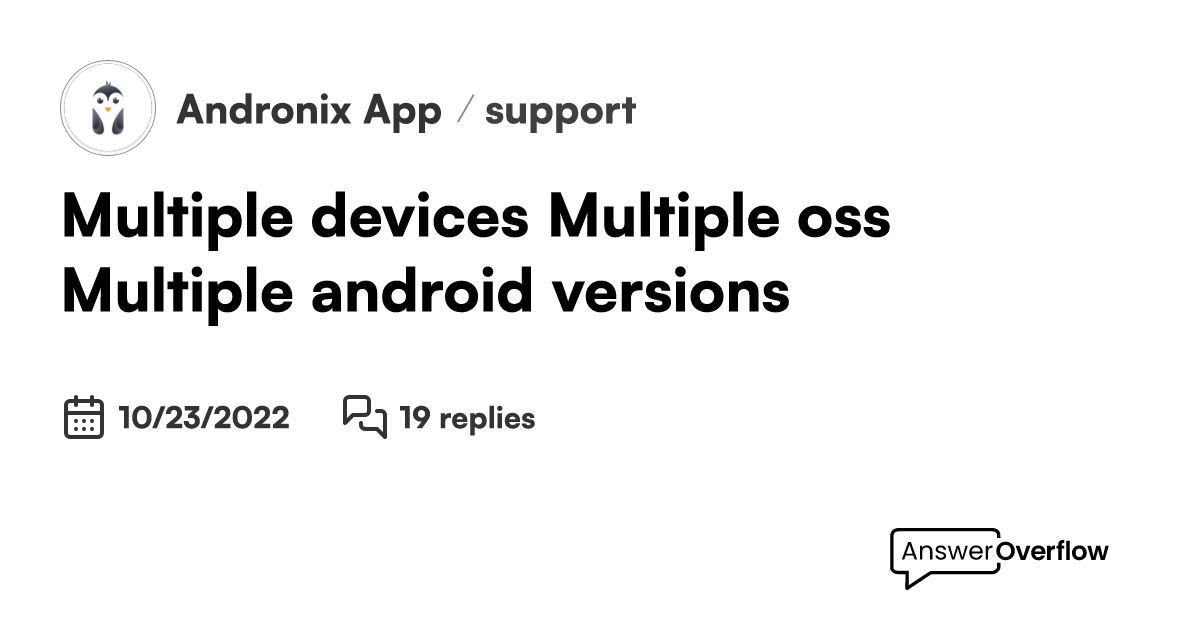 Multiple devices, Multiple os's, Multiple android versions - Andronix App