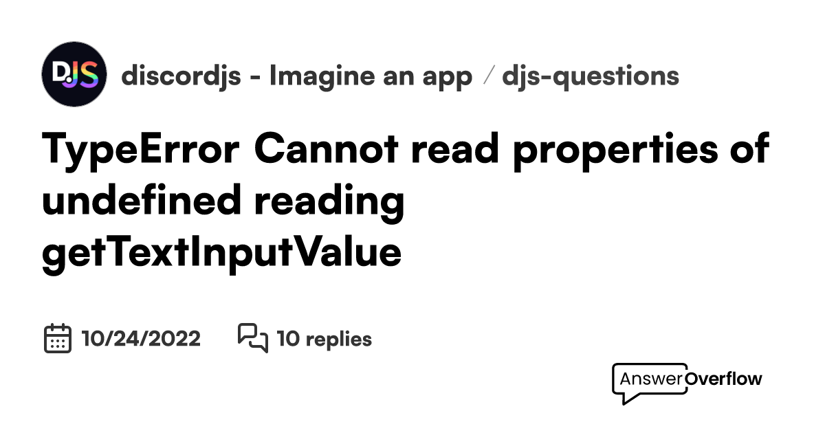 TypeError Cannot read properties of undefined (reading 'getTextInputValue') - discord.js ...