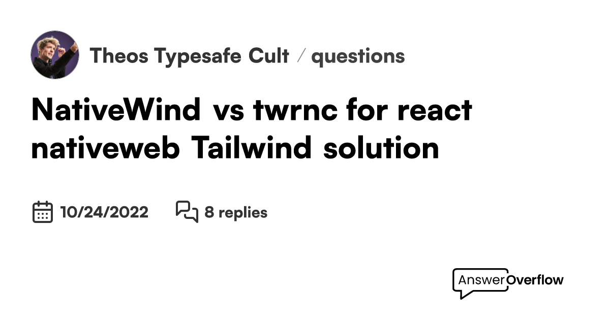 NativeWind vs twrnc for react native(+web) Tailwind solution? - Theo's Typesafe Cult