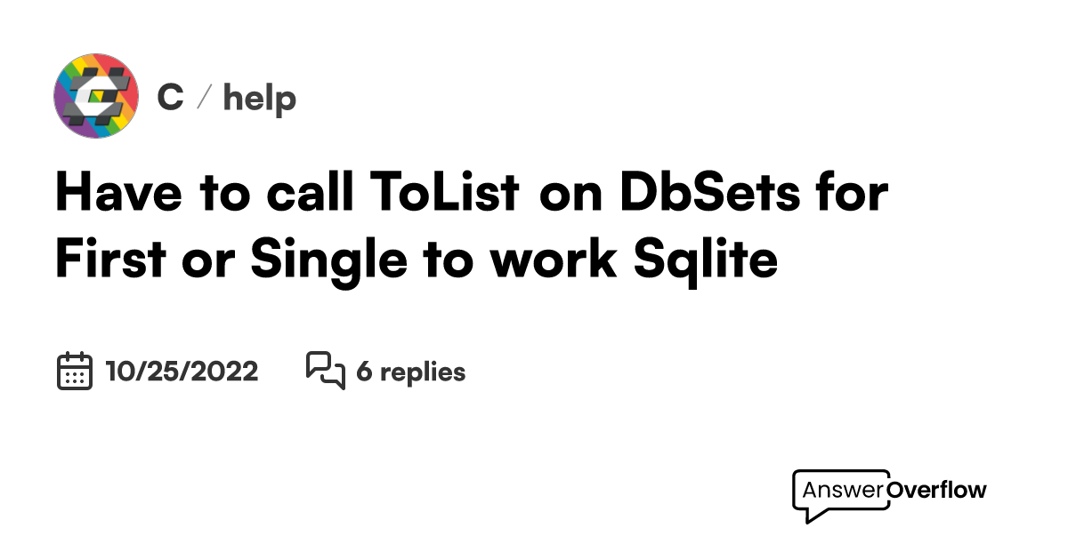 Have To Call Tolist On Dbsets For First Or Single To Work Sqlite C