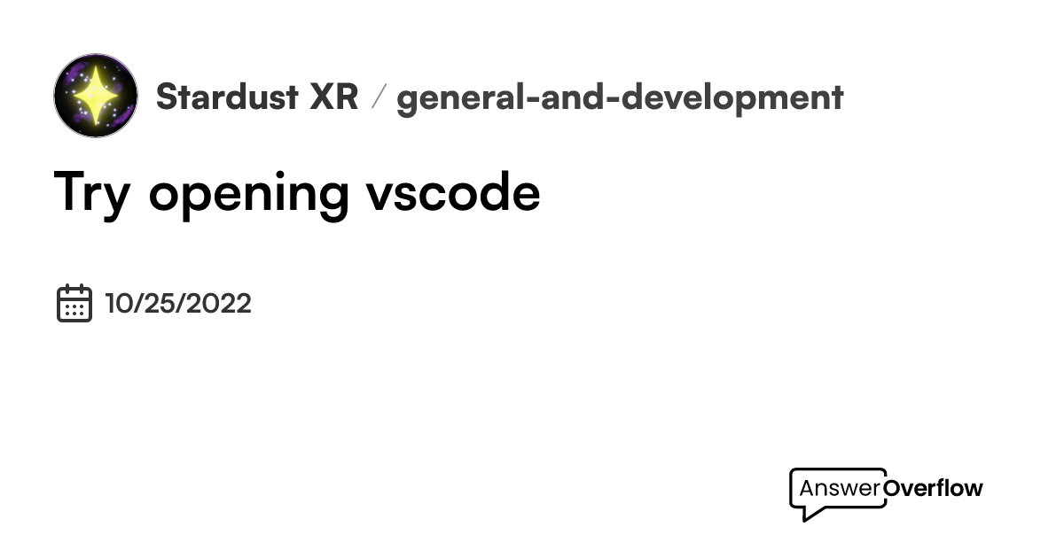 Try opening vscode - Stardust XR