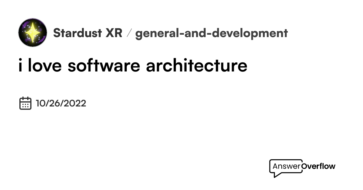 i love software architecture - Stardust XR