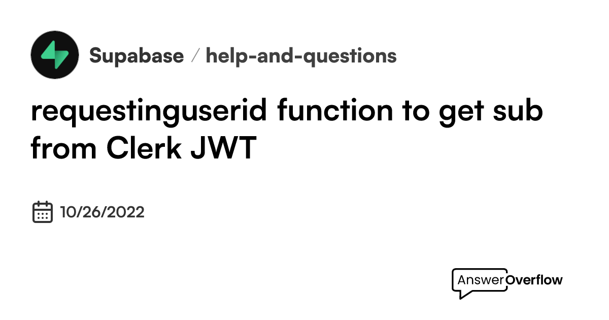requesting_user_id() function to get 'sub' from Clerk JWT - Supabase