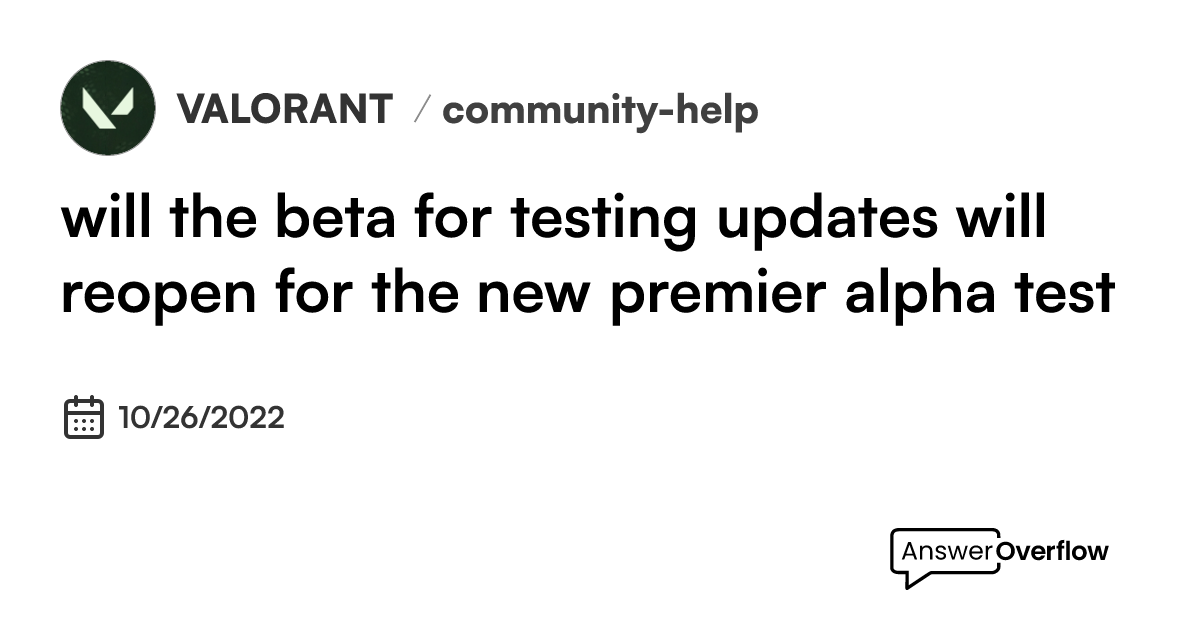 will the beta for testing updates will reopen for the new premier alpha ...
